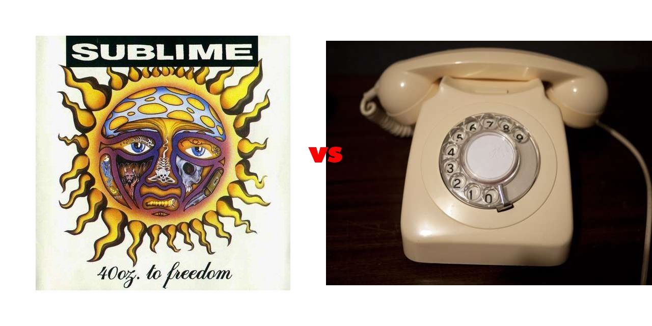 40 oz. to Freedom (Sublime) vs Rotary dial phone on The Big Fat List