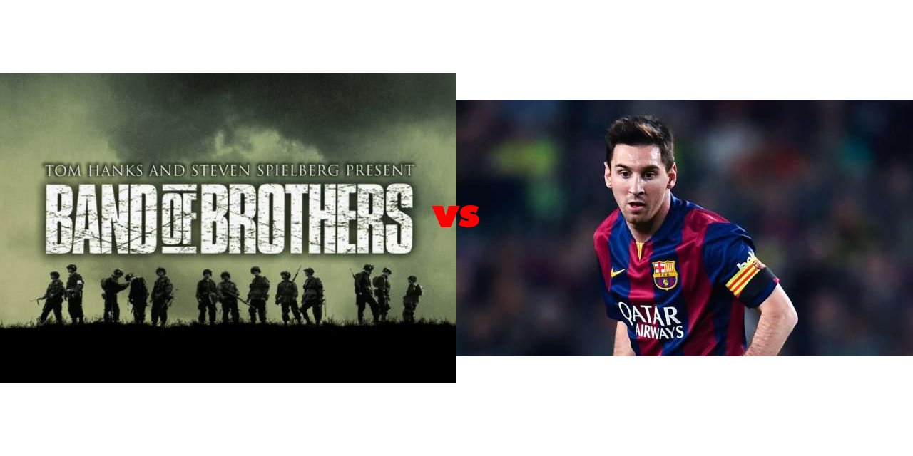 Band of Brothers vs Lionel Messi on The Big Fat List