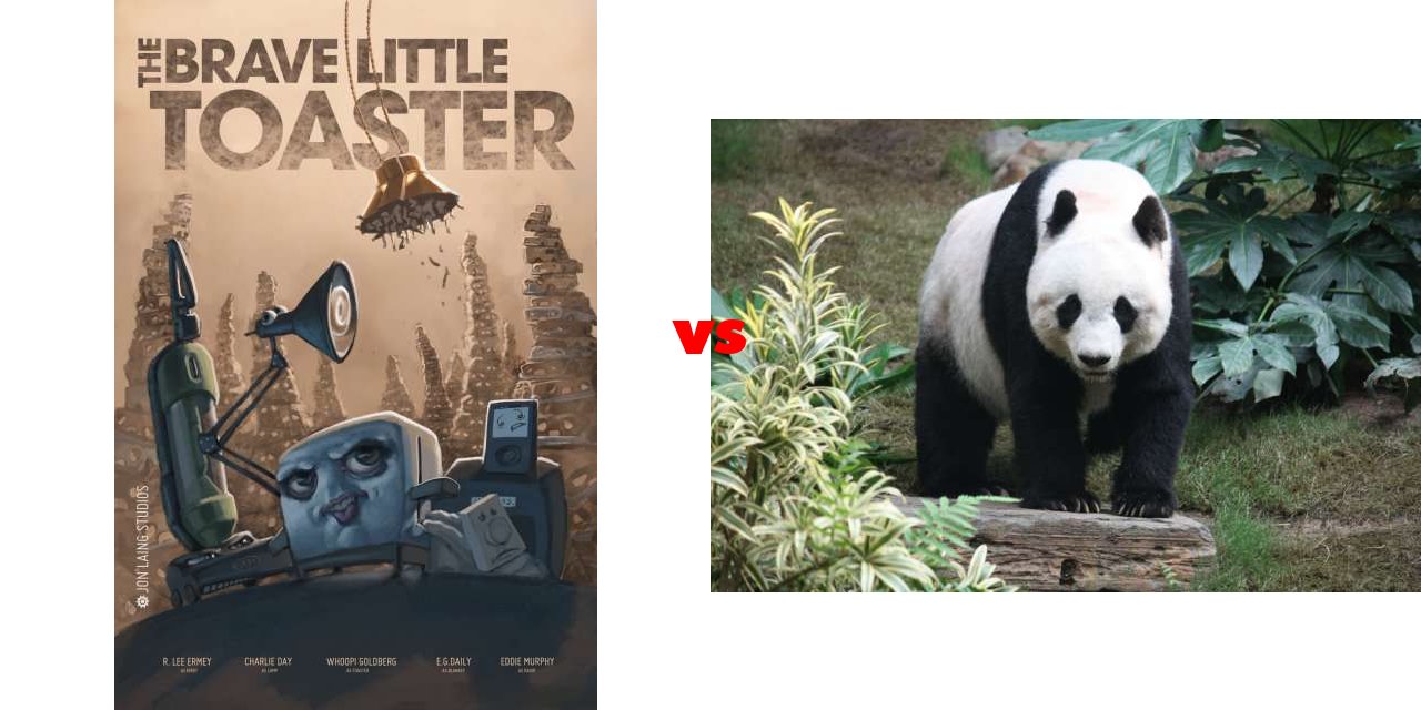 Results for The Brave Little Toaster vs Giant Pandas on The Big Fat List