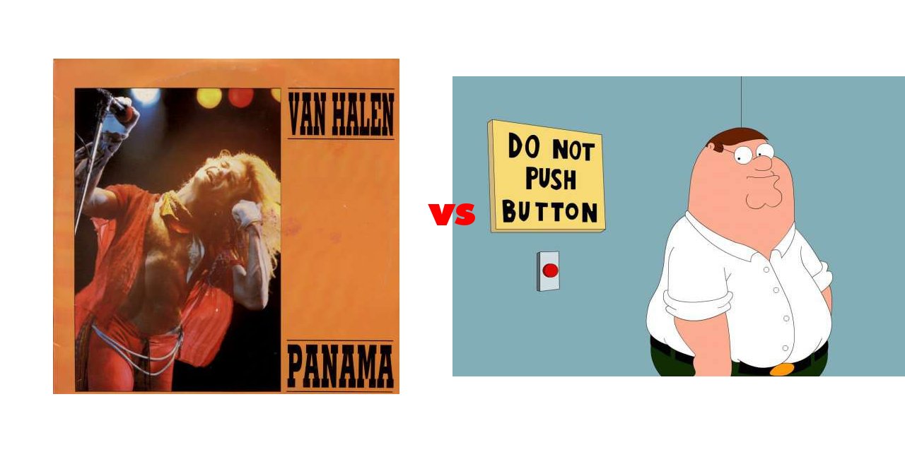 Panama (Van Halen) vs Peter Griffin (Family Guy) on The Big Fat List